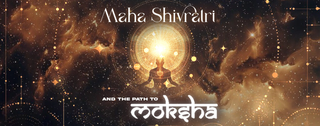 Mahashivratri and the Path to Moksha: A Journey Towards Liberation